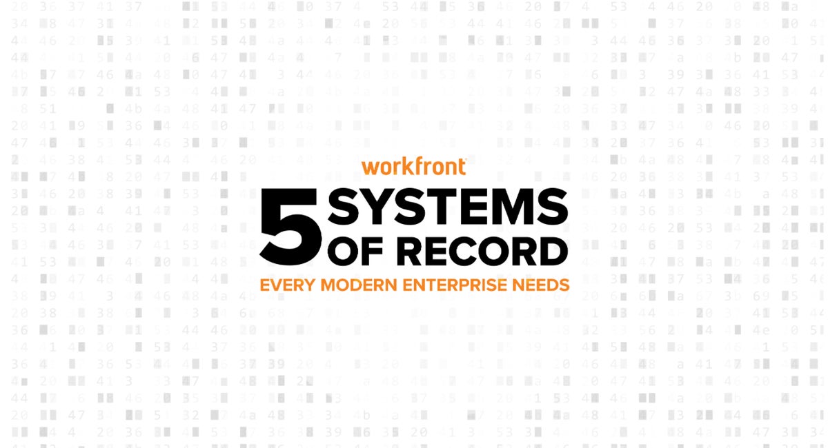 5 Systems Of Record Every Modern Enterprise Needs 5 Systems Of Record Every Modern Enterprise Needs