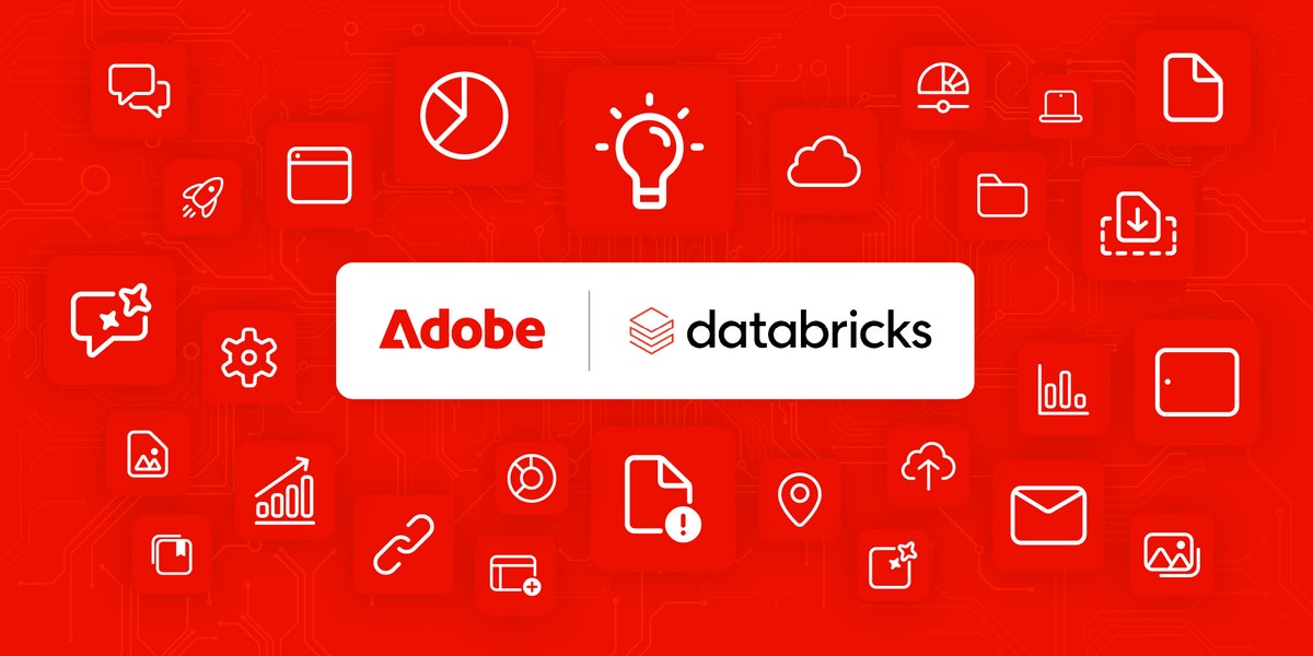 How Adobe and Databricks are transforming Unified Customer Experiences.