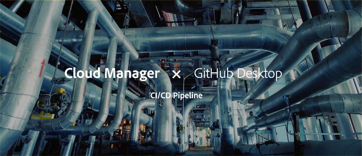 Cloud ManagerとGitHub Desktopを使用したプロジェクトのデプロイメント - AEM as a Cloud Service