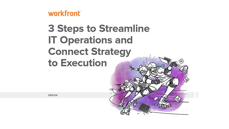 3 Steps to Streamline IT Operations and Connect Strategy to Execution