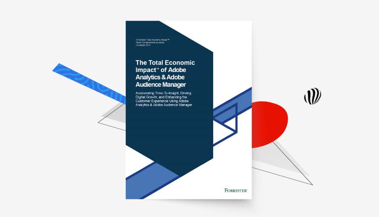 The Total Economic Impact™ Of Adobe Analytics And Adobe Audience Manager