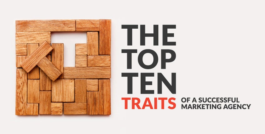 The Top 10 Traits of a Successful Marketing Agency