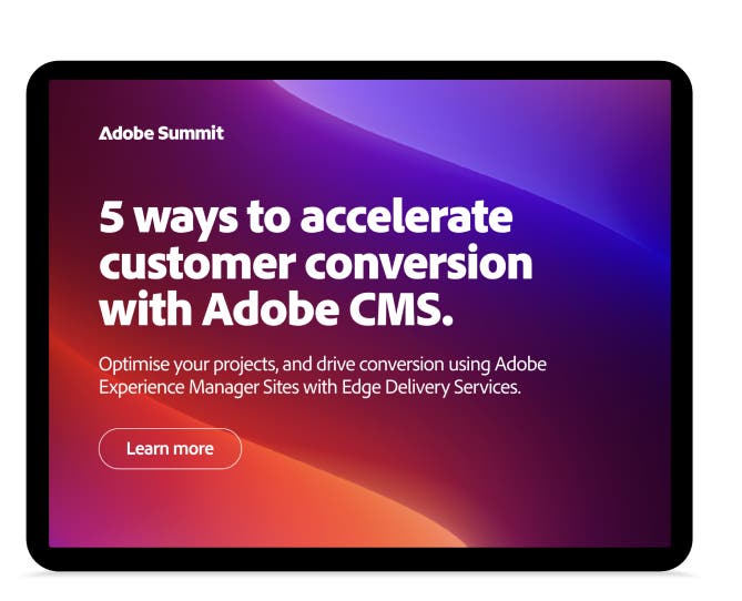 Our top 5 ways to accelerate customer conversion. | Adobe